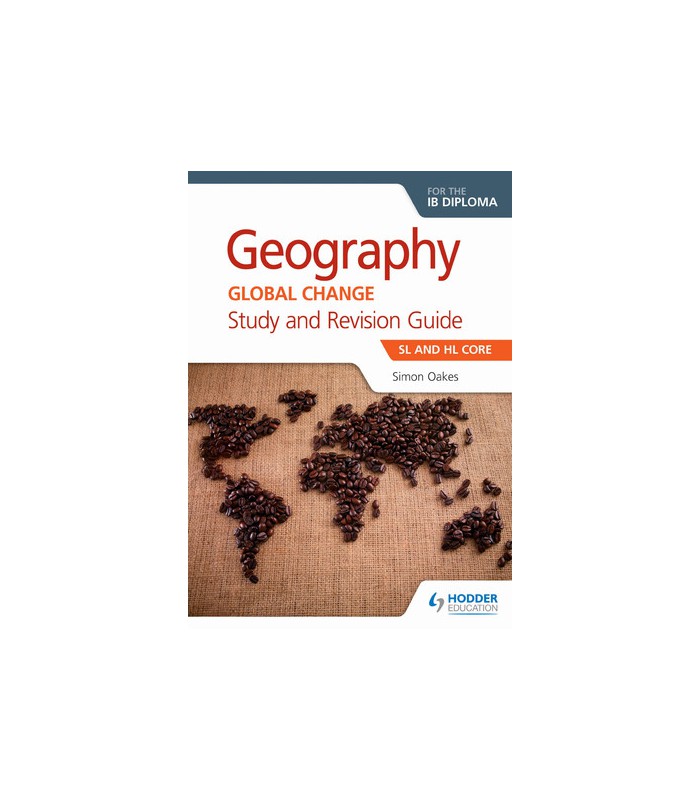 Geography for the IB Diploma Study and Revision Guide HL Core Extension